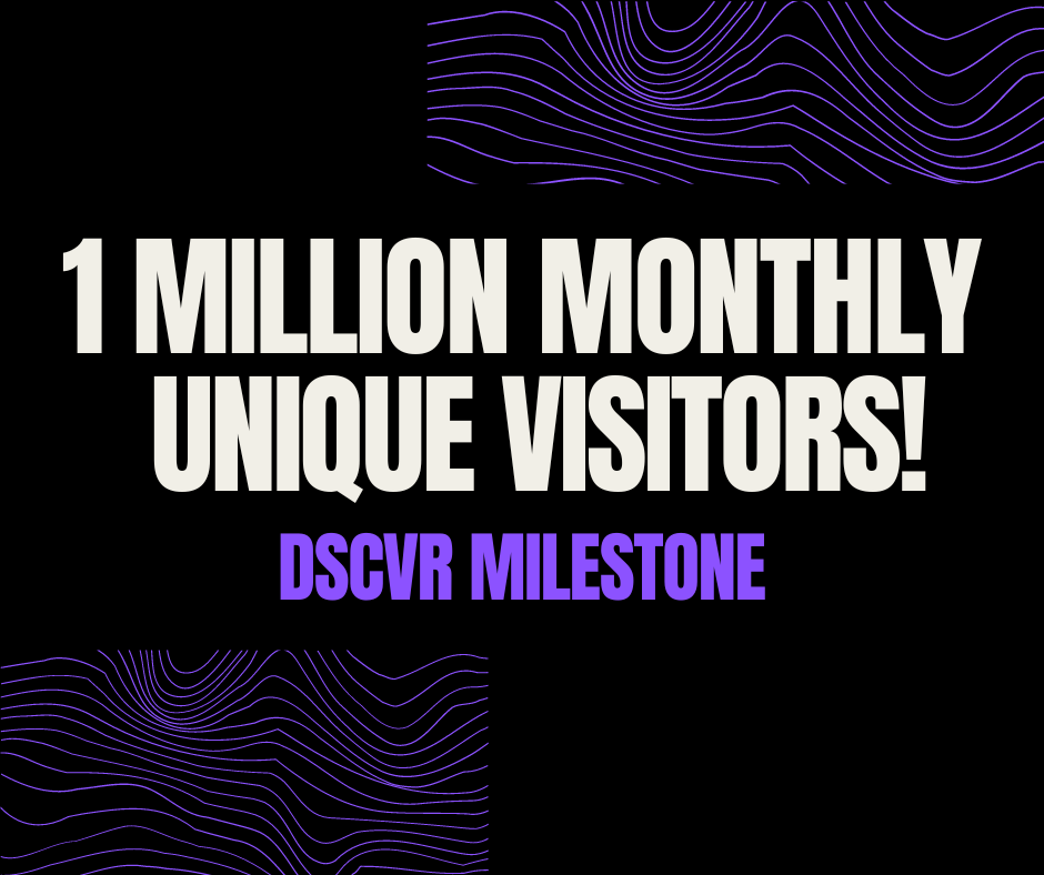 We fuckin did it! We hit 1 Million+ people who DSCVRed last in Daily Dose - DSCVR